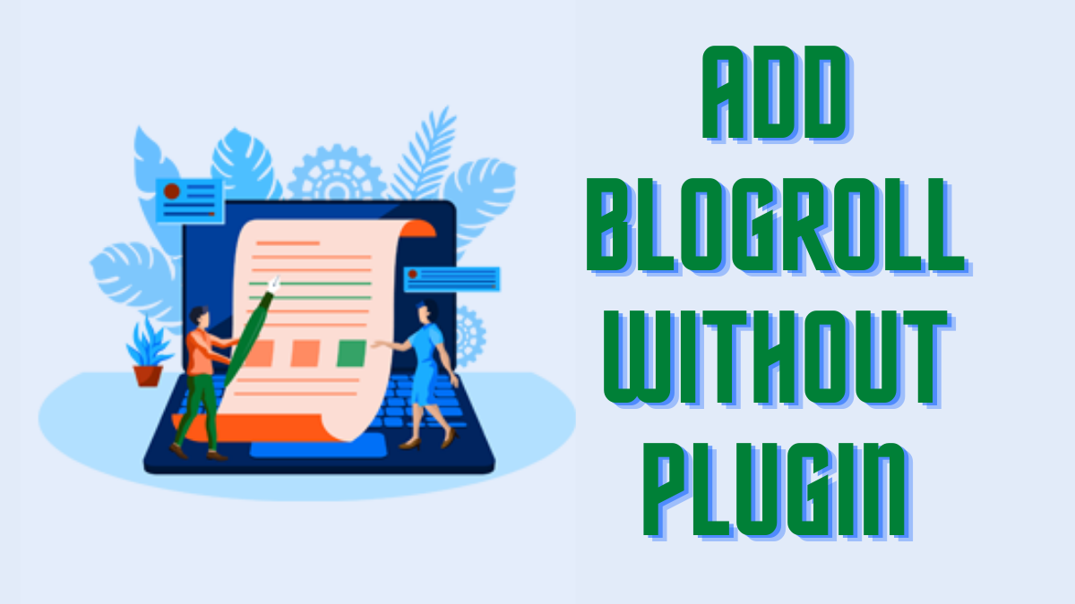 How To Add Blogroll In WordPress Website Without Plugin 